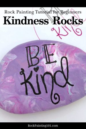 Kindness rocks instructions: 6 steps to amazing kindness stones